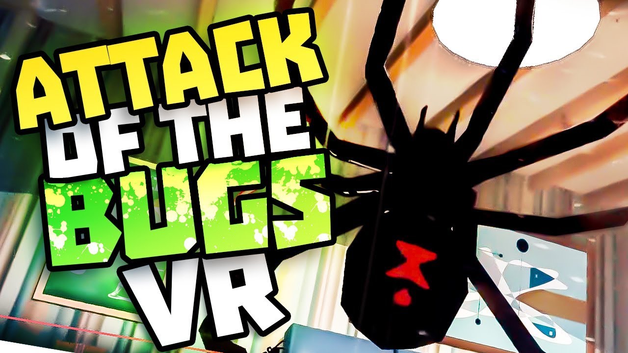 SPIDER INVASION IN VR - Attack of the bugs Gameplay - VR HTC Vive ...