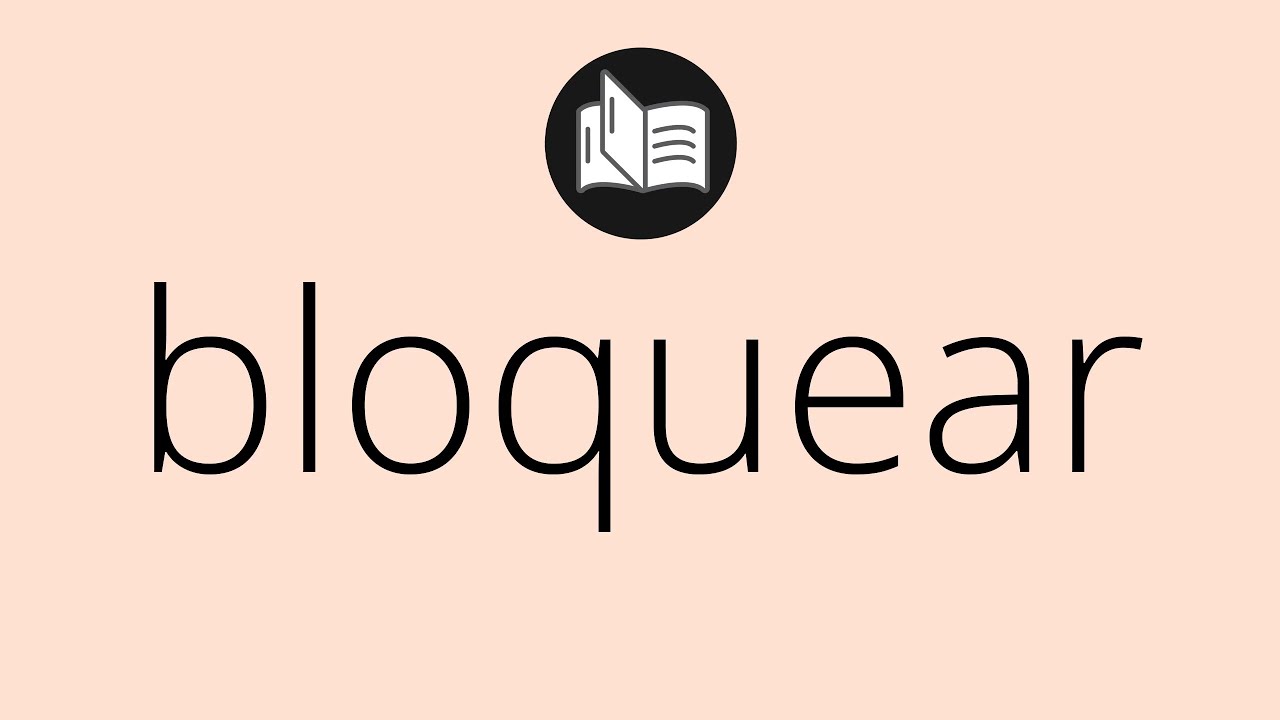 Que significa BLOQUEAR • bloquear SIGNIFICADO • bloquear DEFINICIÓN ...