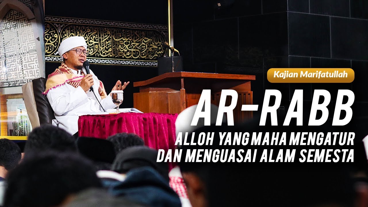 AAGYM 2019 | AR-RABB Alloh Yang Maha Mengatur & Menguasai Seluruh Alam ...