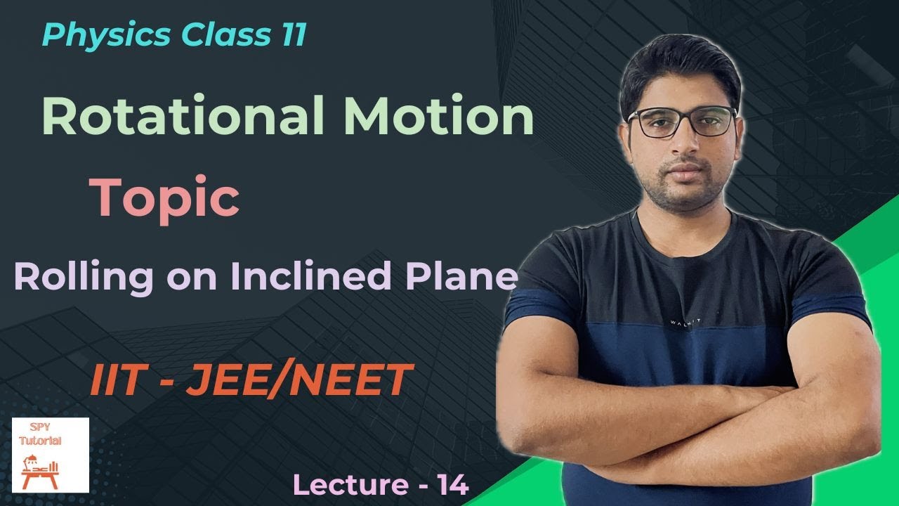 Rotational Motion 14|| Rolling on Inclined Plane ||#jee#neet# ...