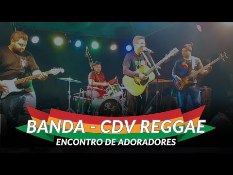 BANDA - CDV REGGAE 🫵 ENCONTRO DE ADORADORES 🙌 - YouTube