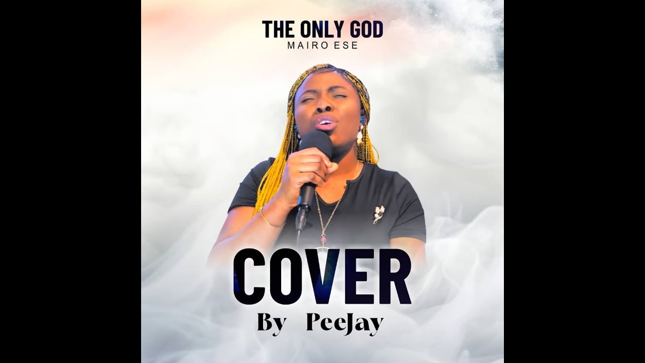 The Only God - Mairo Ese (Cover by Pee Jay) - YouTube