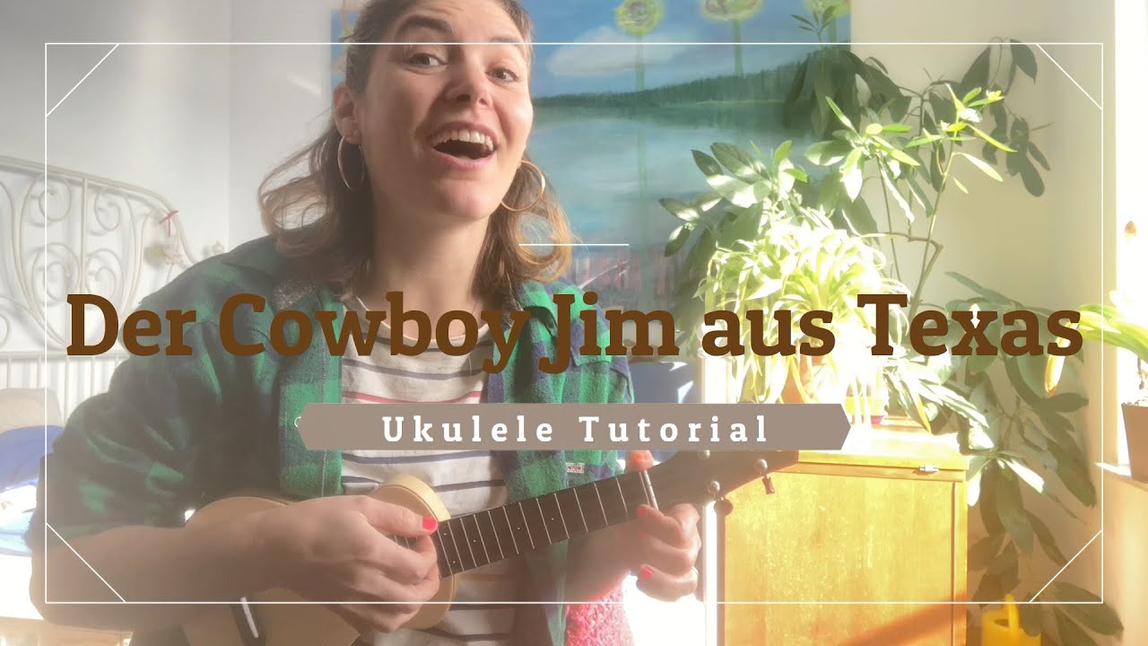 Der Cowboy Jim aus Texas von Fredrik Vahle // Ukulele Tutorial - super ...