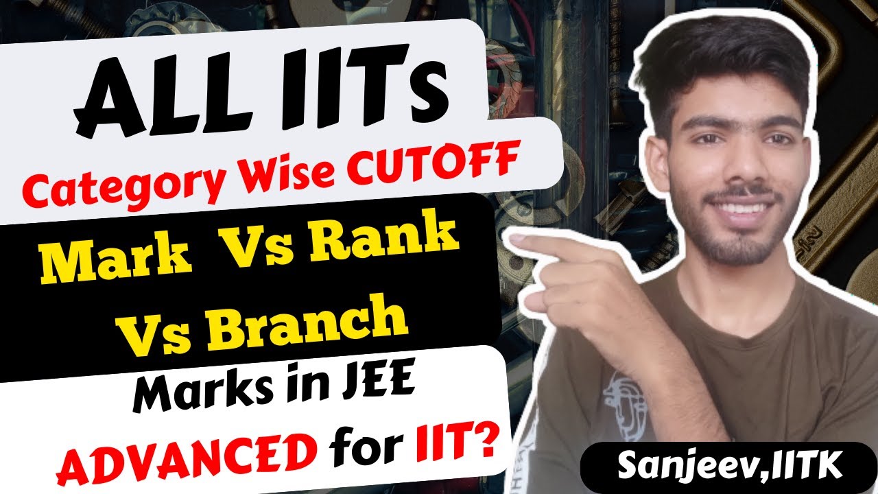 All IITs cutoff Category wise||Marks Required in IIT JEE Advanced to ...