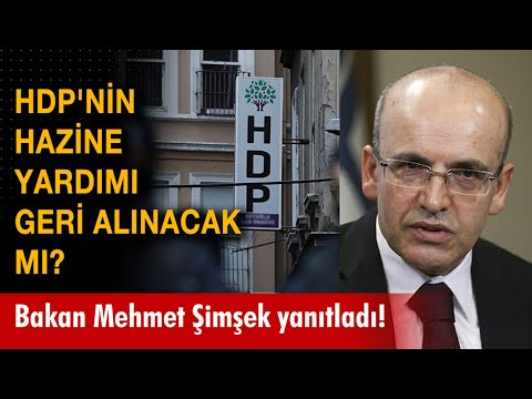 HDP'nin hazine yardımı geri alınacak mı? Ulusal Kanal sordu Bakan Şimşek yanıtladı