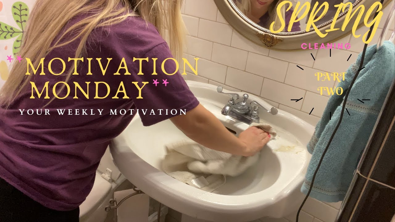 **MOTIVATION MONDAY**/ SPRING CLEANING/ PART TWO/ SPRING CLEAN 2020 ...