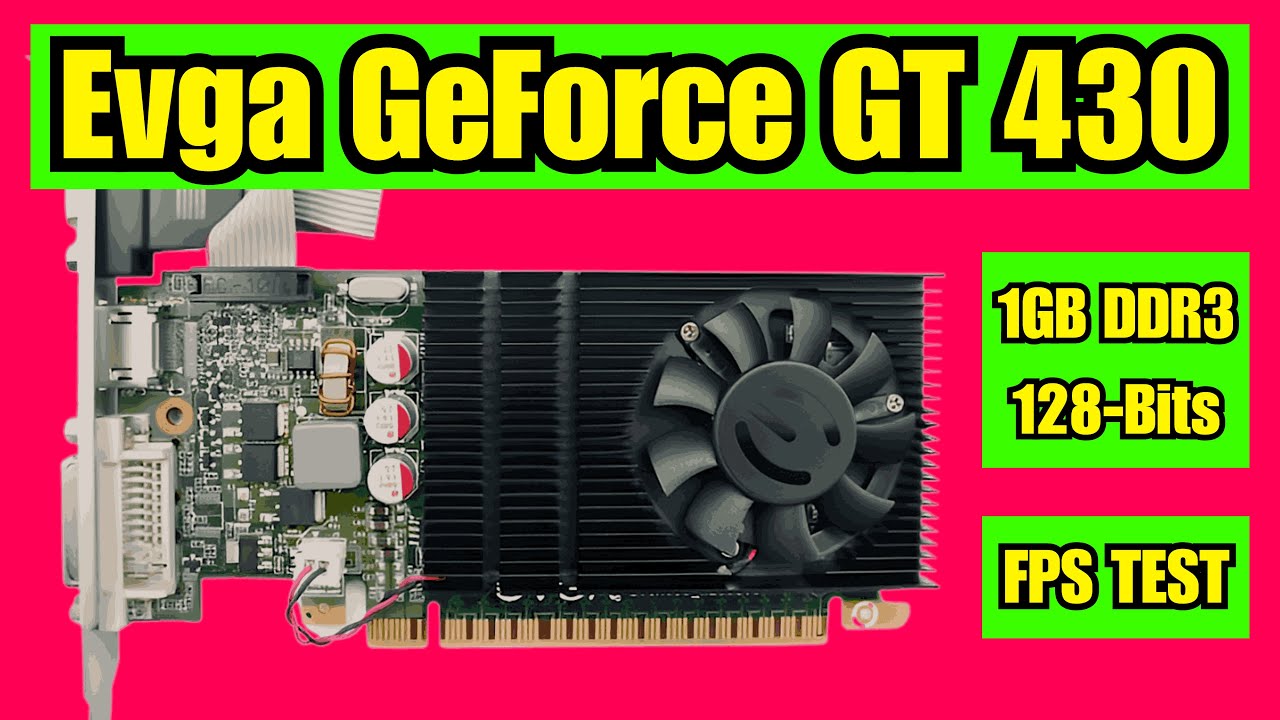 Evga Nvidia GeForce GT 430 1GB DDR3 128 Bits FPS Benchmark Test - YouTube