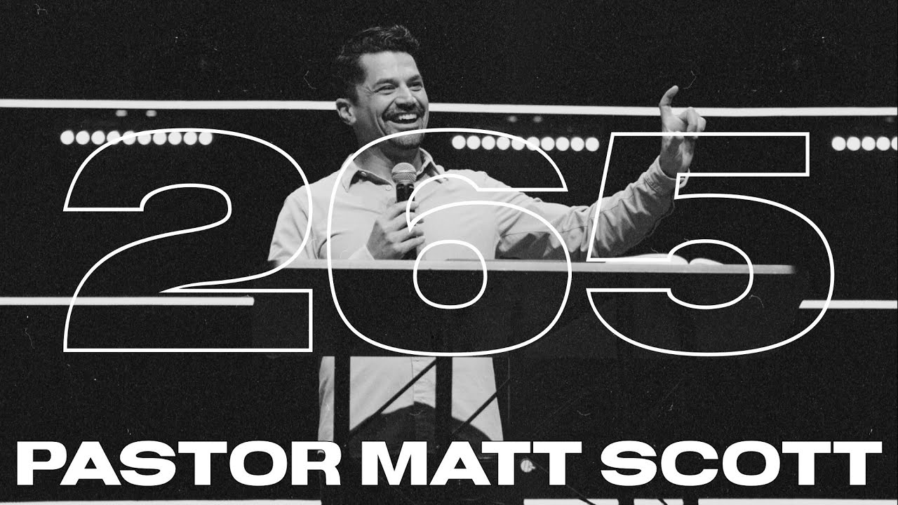 WEEK 265 | PASTOR MATT SCOTT - YouTube