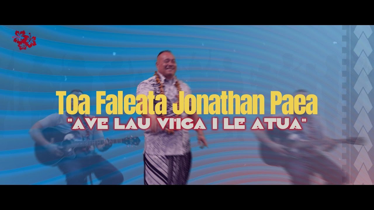 Toa Faleata Jonathan Paea - Ave Lau Vi'iga I Le Atua ( Original MTV ...