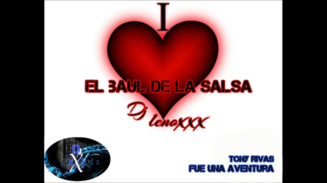 Salsa baul, fue una aventura Tony Rivas, ¨DJ LENOXXX¨ - YouTube