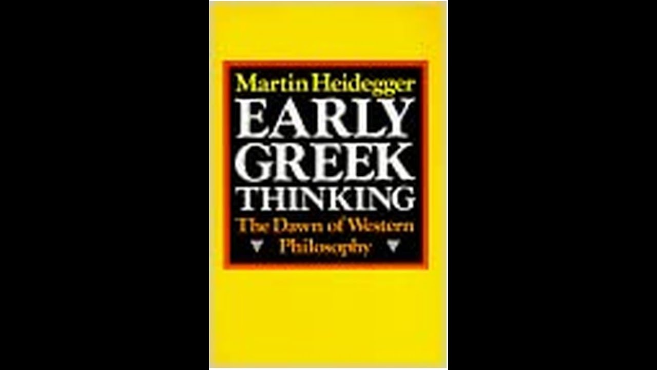Heidegger on "Early Greek Thinking" - YouTube