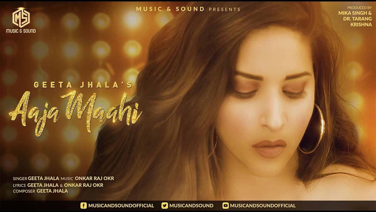 Aaja Maahi ( Full Video ) | Geeta Jhala | Music & Sound | Latest ...