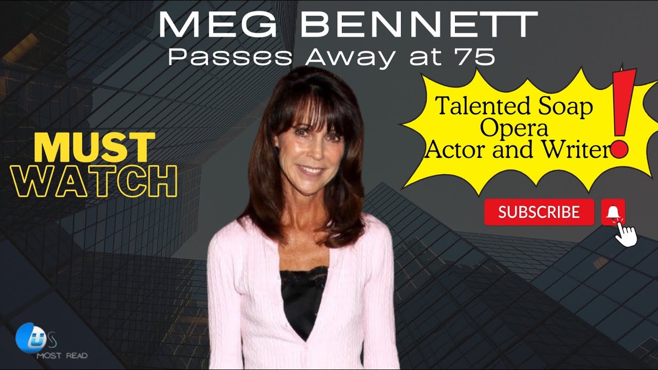 Soap Opera Icon Meg Bennett Passes Away at the Age Of 75. - YouTube