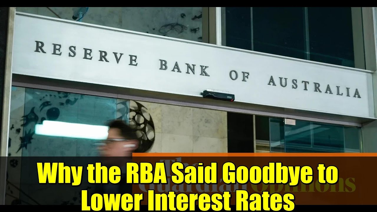 Why the RBA Said Goodbye to Lower Interest Rates - YouTube