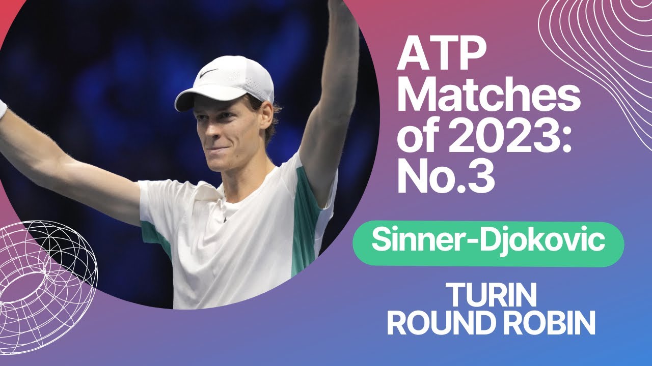 Jannik Sinner vs Novak Djokovic | Turin Round Robin | ATP Matches of ...