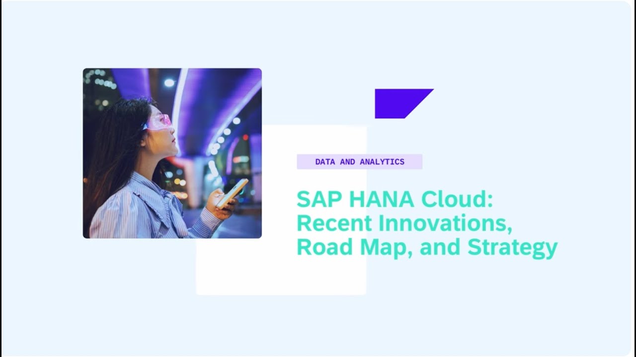 SAP HANA Cloud: Recent Innovations, Road Map, and Strategy - DA105v ...