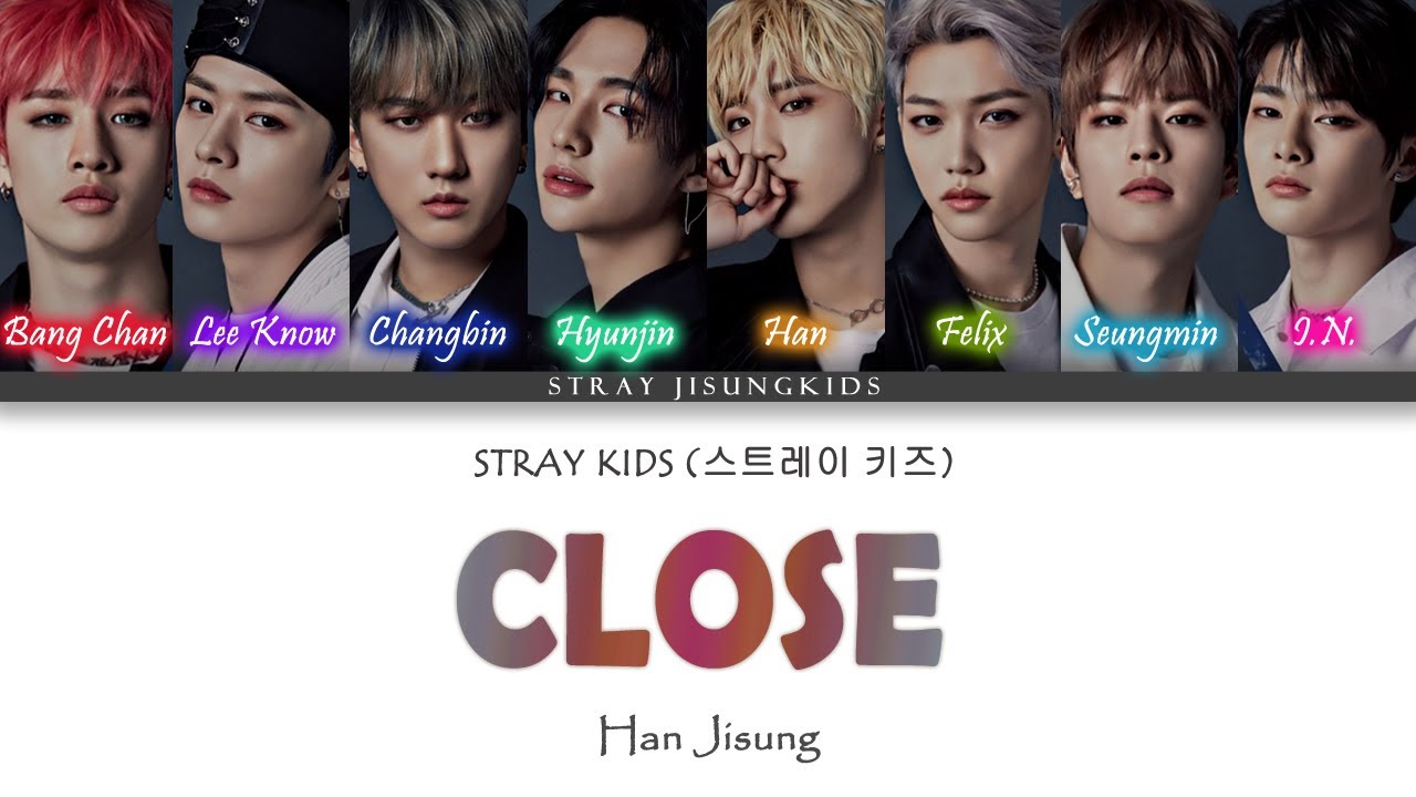 How Would STRAY KIDS Sing "CLOSE" by HAN (SKZ-Player) - YouTube