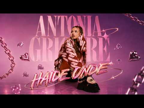 Antonia Grigore - Haide Unde | Official Video