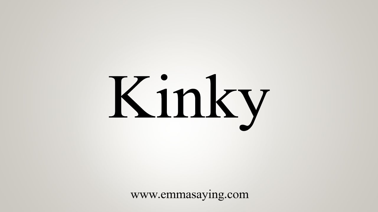 How To Say Kinky YouTube how-to-say-kinky-youtube