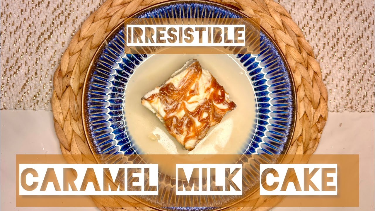 Irresistible Caramel Milk Cake | Turkish Milk Cake - YouTube