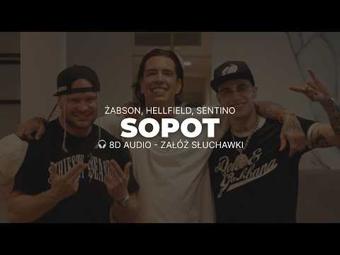 ŻABSON, HELLFIELD, SENTINO - SOPOT (8D AUDIO) 🎧