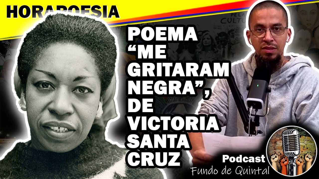 POEMA: ME GRITARAM NEGRA, VICTORIA SANTA CRUZ - YouTube
