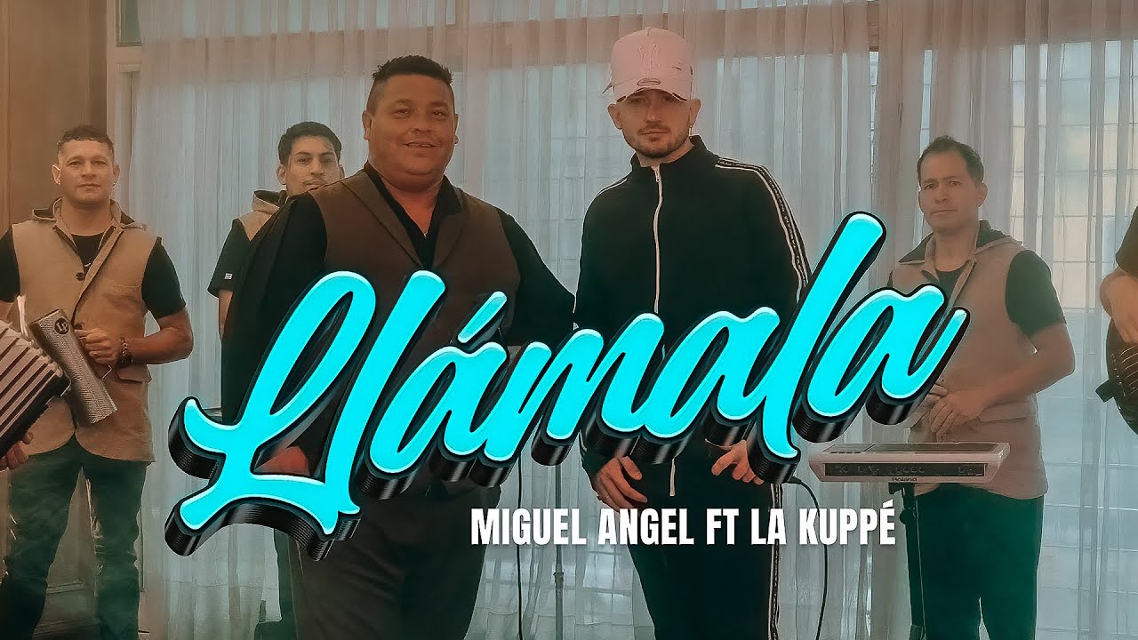MIGUEL ANGEL X LA KUPPE - LLÁMALA (Video Oficial) - YouTube
