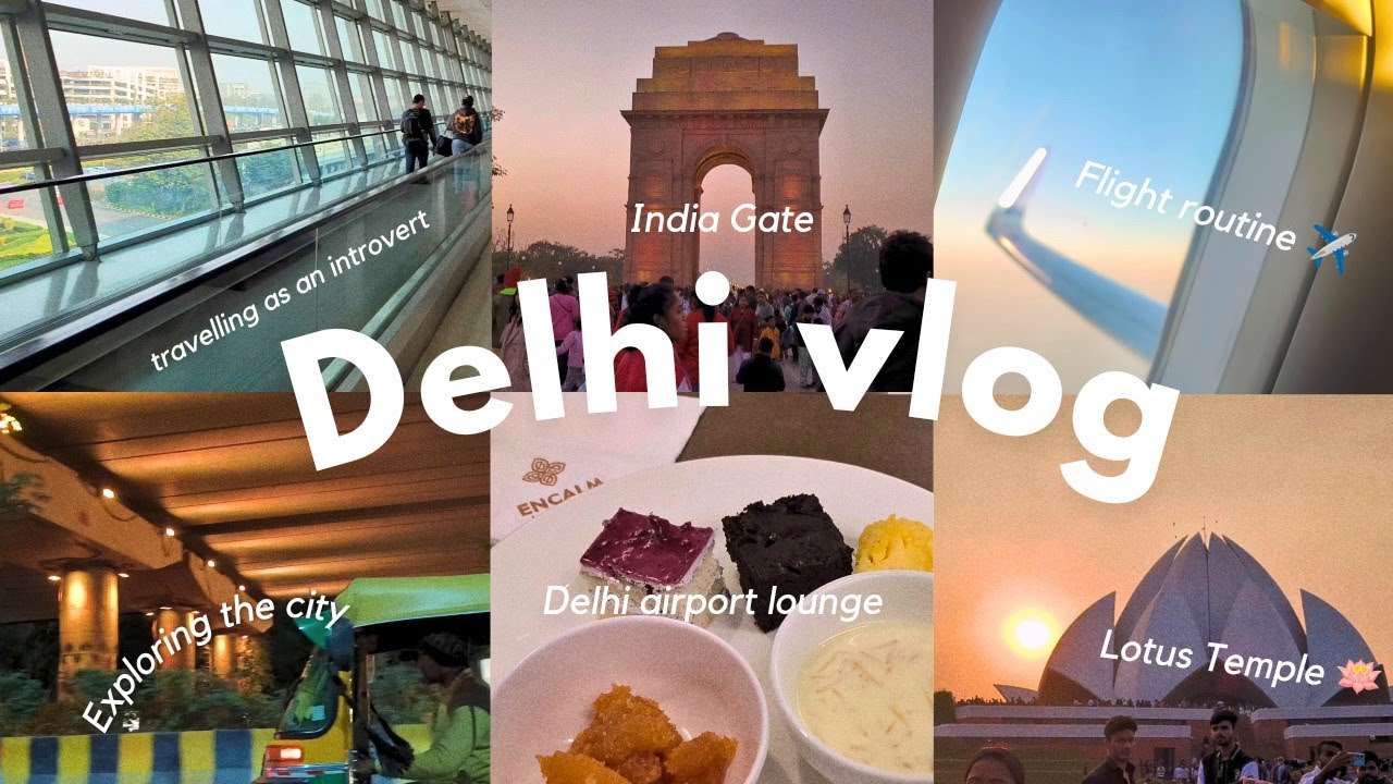Delhi travel vlog : flights, exploring, food, tourist spots, aesthetic ...