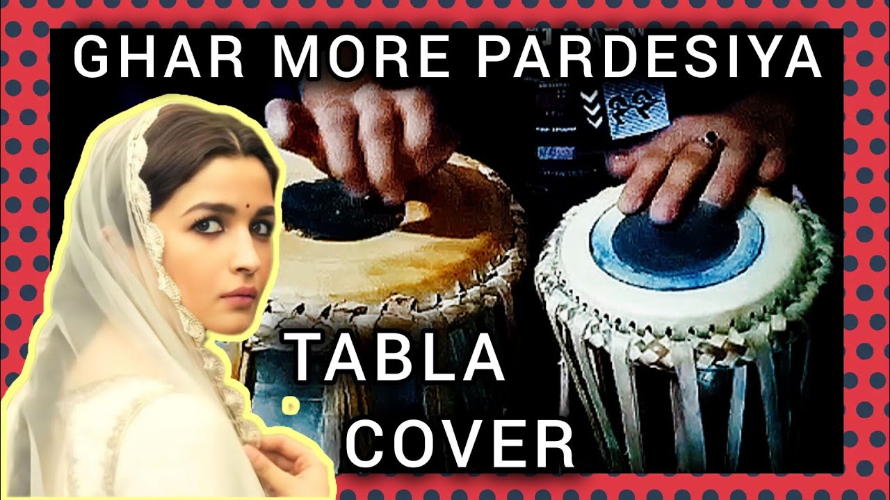 Ghar more pardesiya | घर मोरे परदेसिया | tabla cover | kalank movie ...