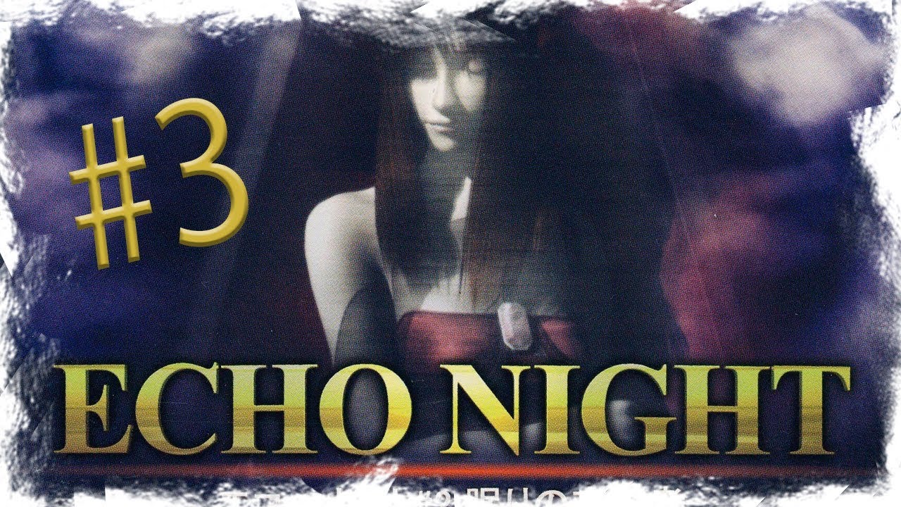 Echo Night 2: The Lord of Nightmares #3 Stream [Blind] - YouTube