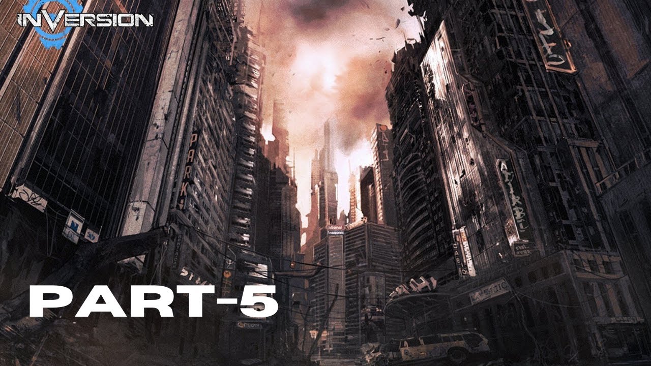 INVERSION - GAMEPLAY| WALKTHROUGH PART -5 (#INVERSION) | UNCUT| NO ...