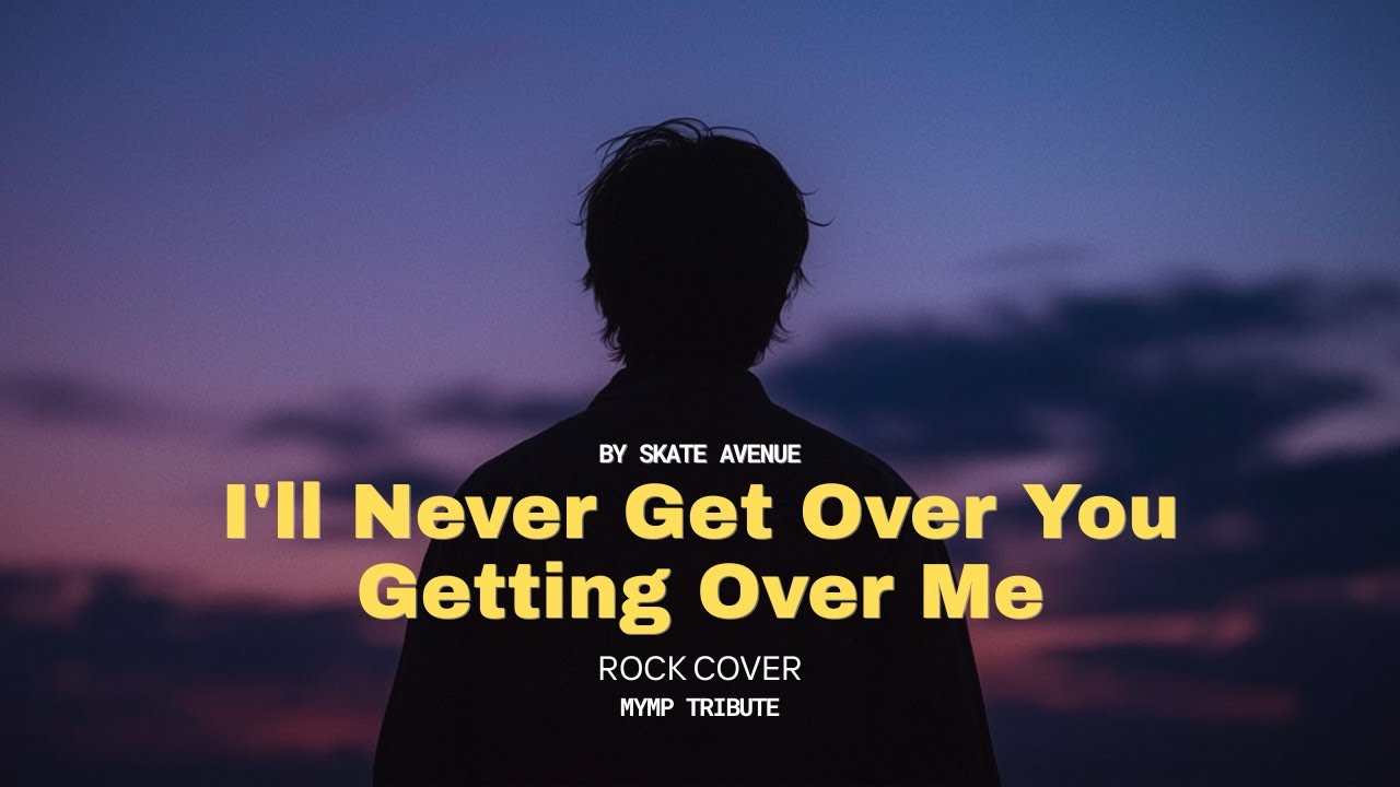 I'll Never Get Over You Getting Over Me (Epic Rock Reimagined Cover ...