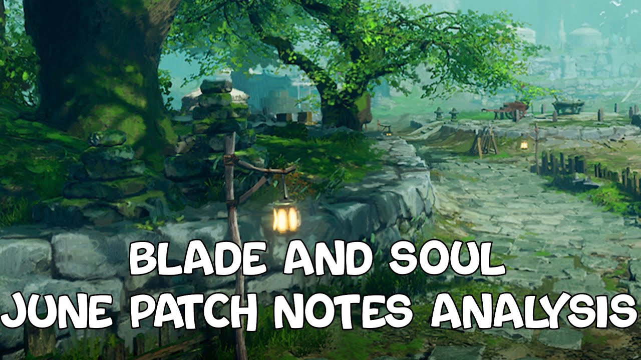 Blade and Soul June Patch Note Analysis - YouTube