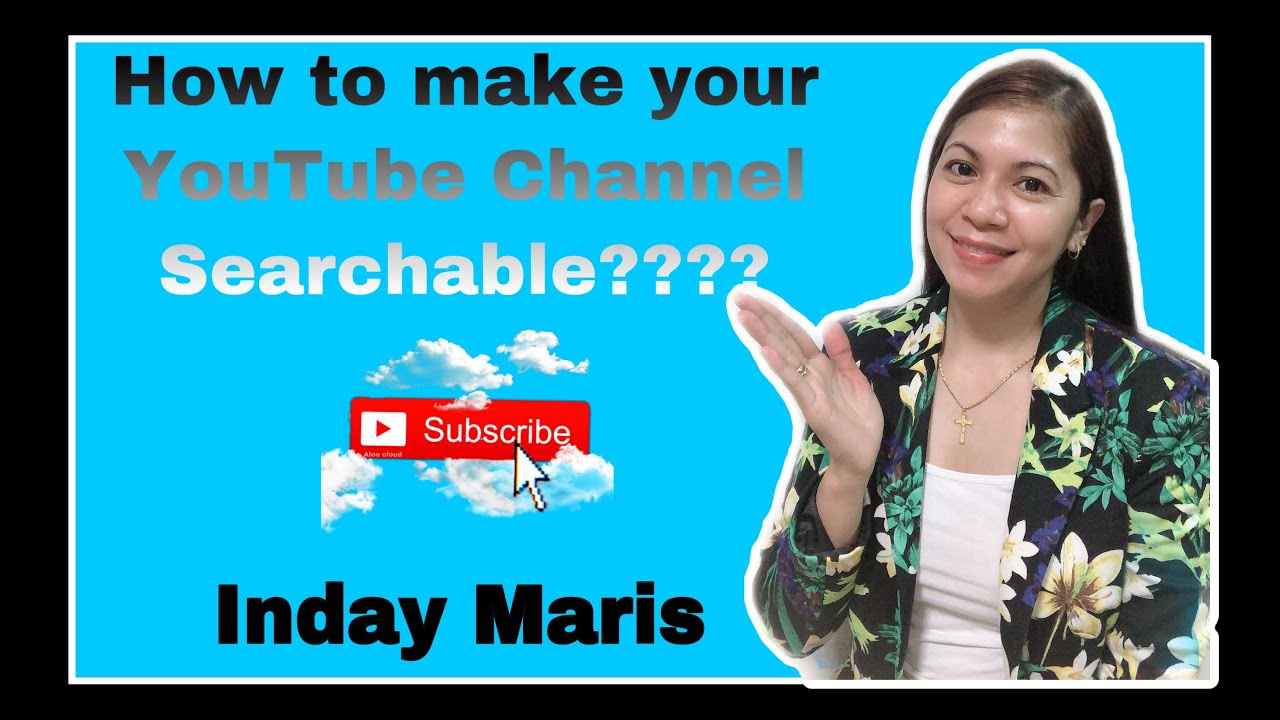 Paano gawing searchable ang Youtube Channel #Inday Maris - YouTube
