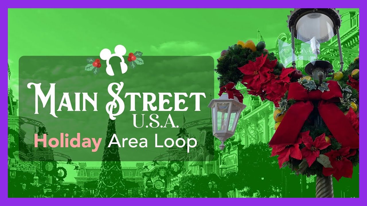 Main Street U.S.A. Holiday Area Loop - Magic Kingdom/Disneyland - YouTube