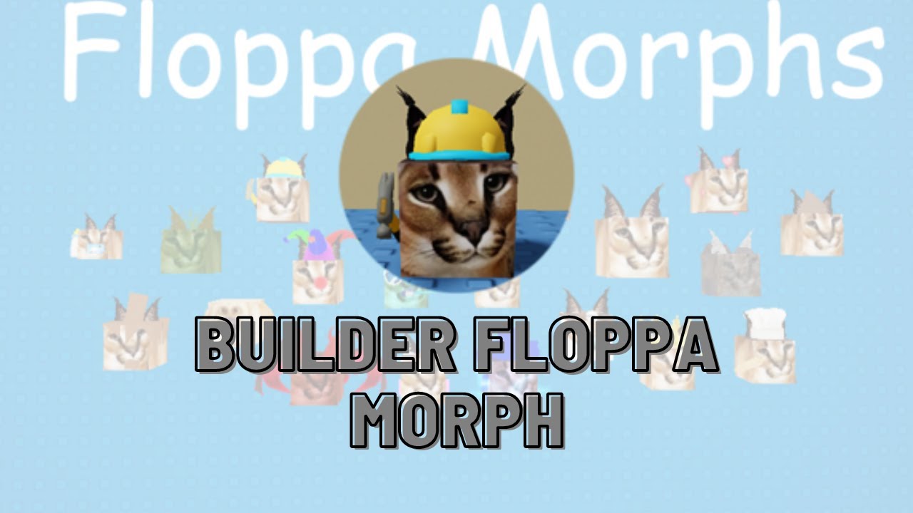 How to get builder floppa morph in find the floppa morphs roblox - YouTube