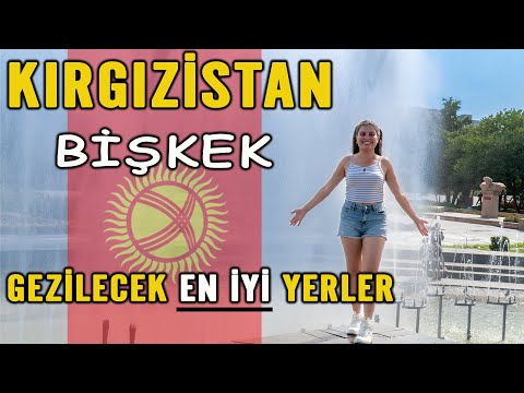 Kırgızistan Başkenti Bişkek Gezilecek Yerler
