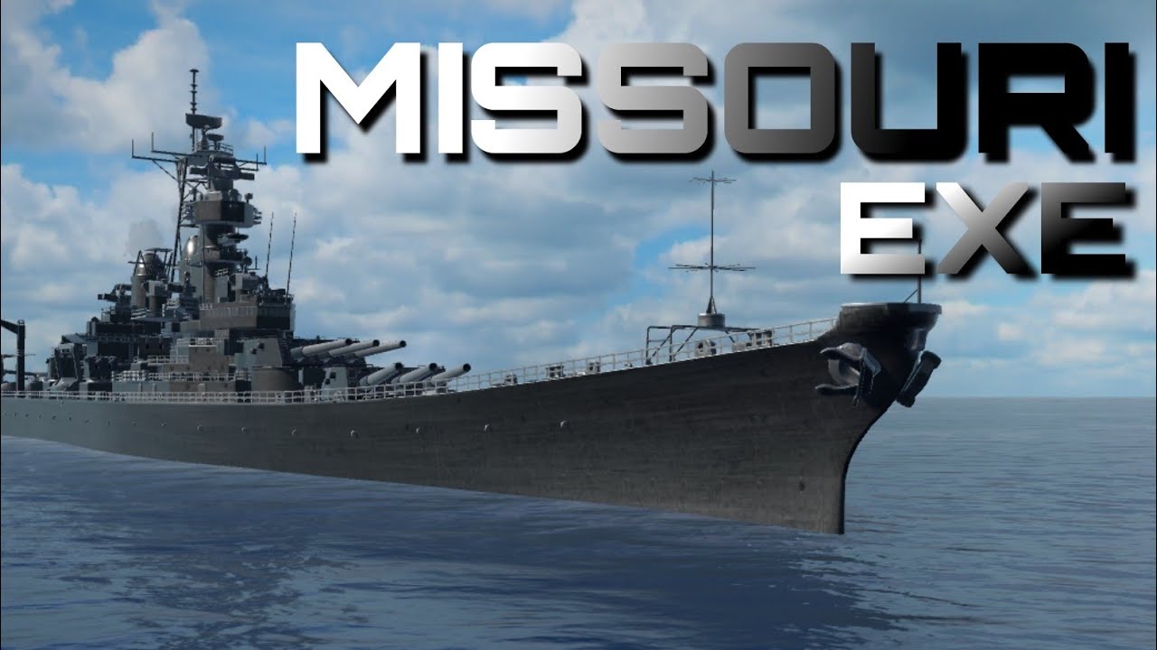 MODERN WARSHIP - MISSOURI EXE - YouTube