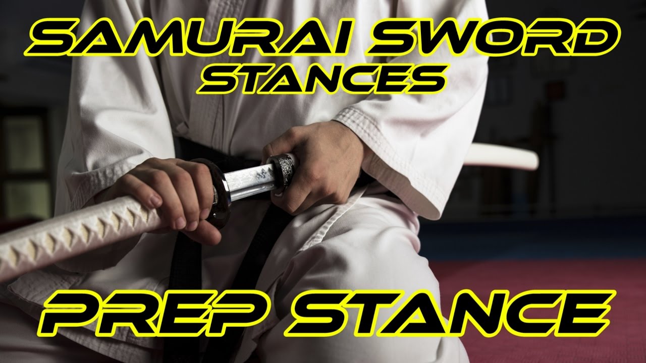 Weapons – Samurai Sword – Stances – Prep Stance - Complete Lesson - YouTube