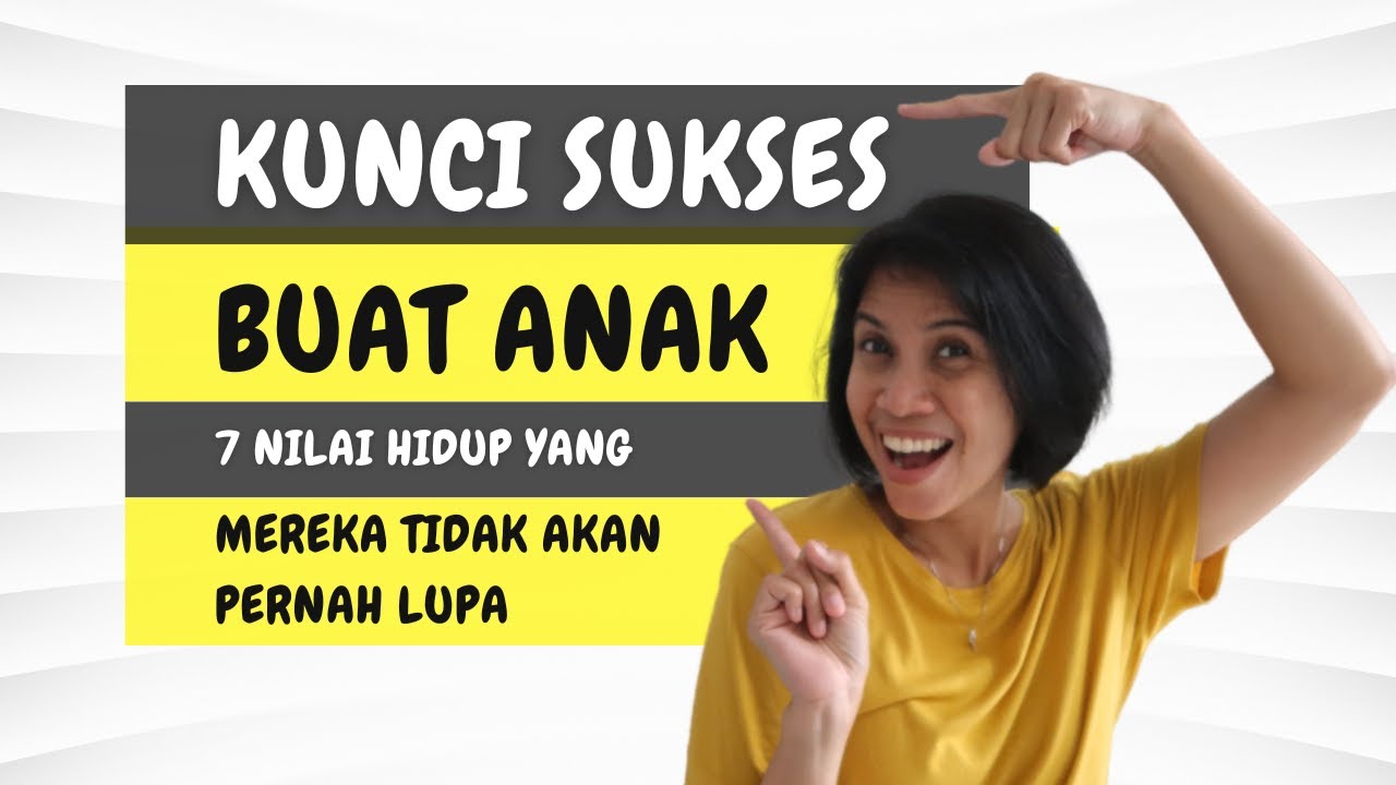 7 Nilai Hidup Yang Penting Diajarkan Untuk Anak - (Bekali Kunci Sukses ...