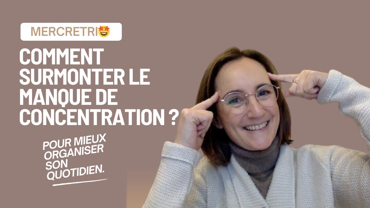 Comment surmonter le manque de concentration ? - YouTube