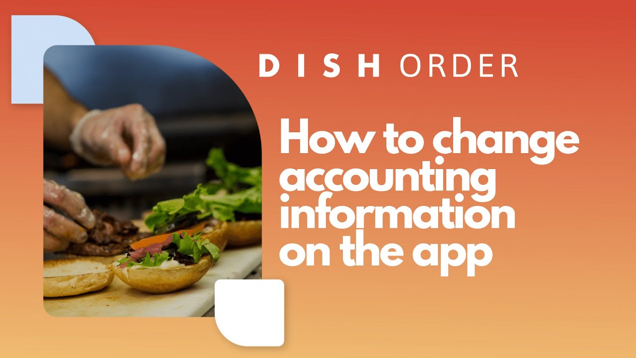 DISH Order How To Change Accounting Information On The App YouTube dish-order-how-to-change-accounting-information-on-the-app-youtube