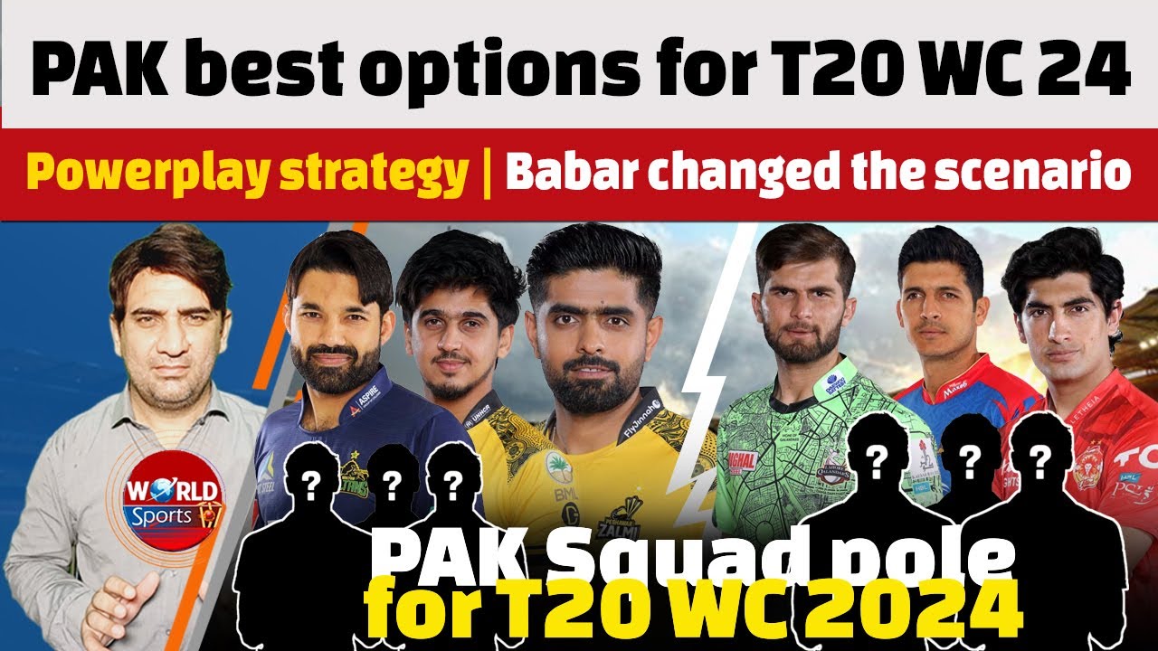 PAK squad for T20 World Cup 2024 & Powerplay strategy | Babar Azam best ...