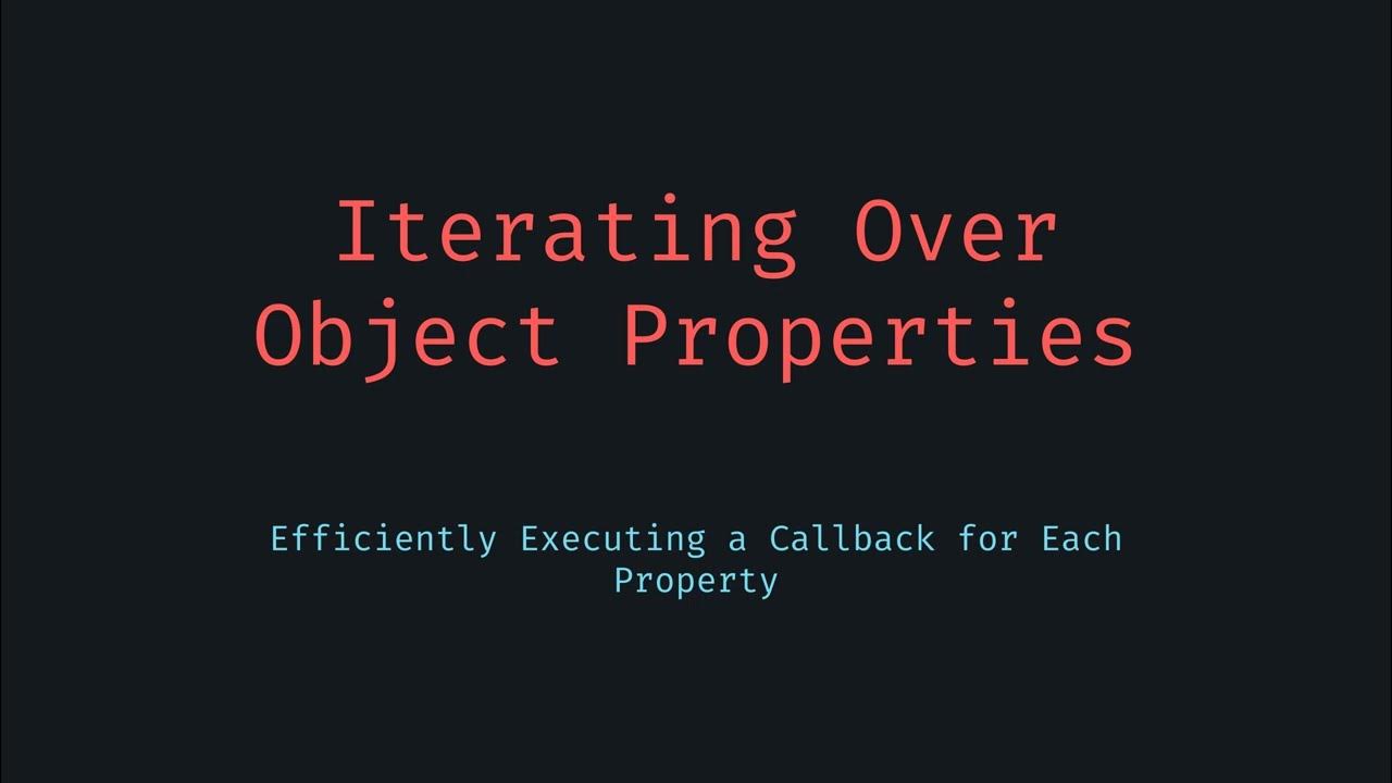 Iterate Over Object Properties - YouTube