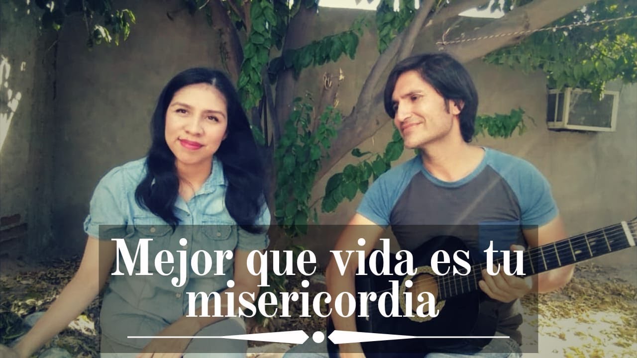 Mejor que vida es tu misericordia Kent Leroy Vídeo 3 - YouTube
