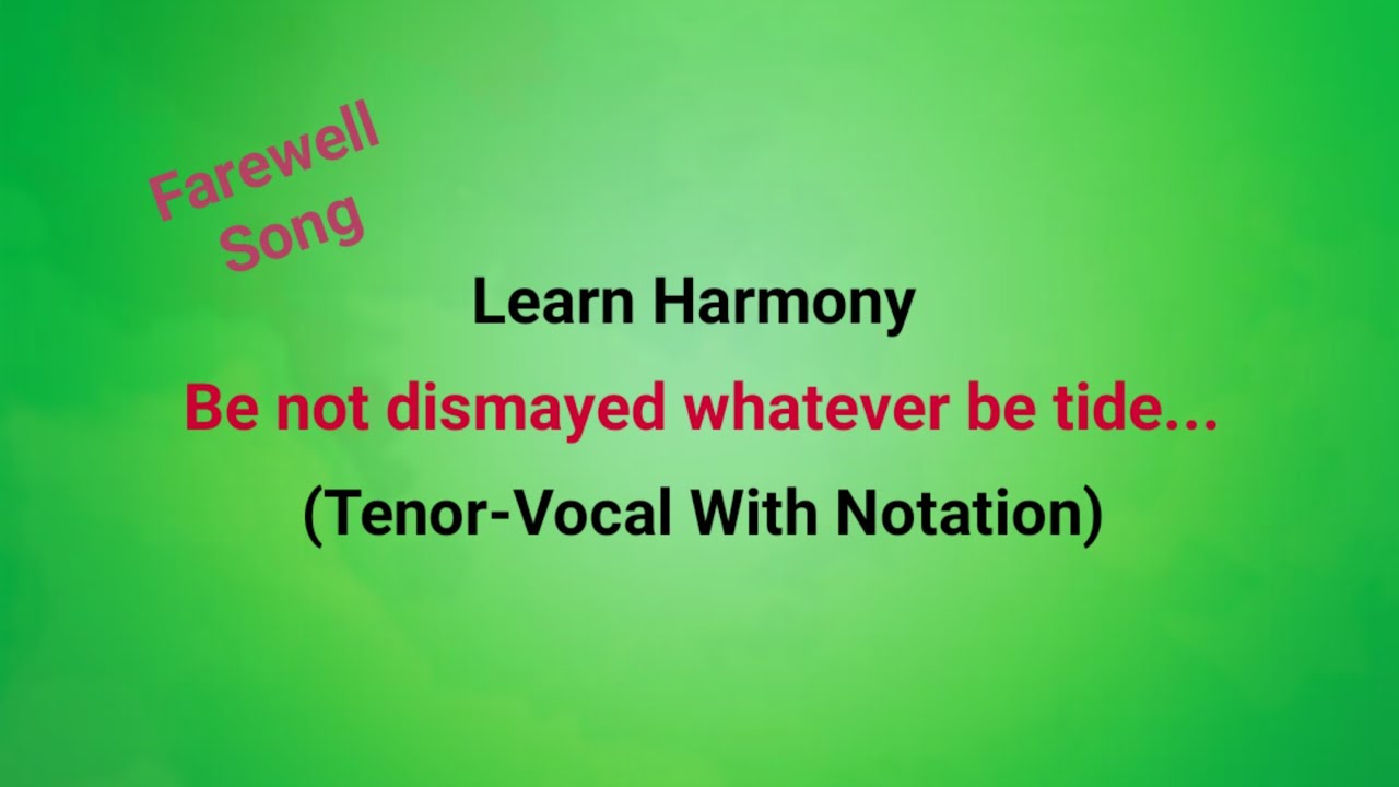 Be not dismayed whatever | tenor vocal | notation. A famous farewell ...
