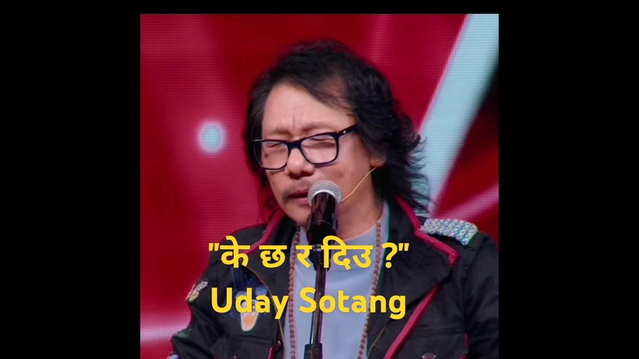 "के छ र ? दिउ तिमीलाई मैले कोशिली भनेर"UDAY SOTANG | The Voice of Nepal Season-6 - YouTube