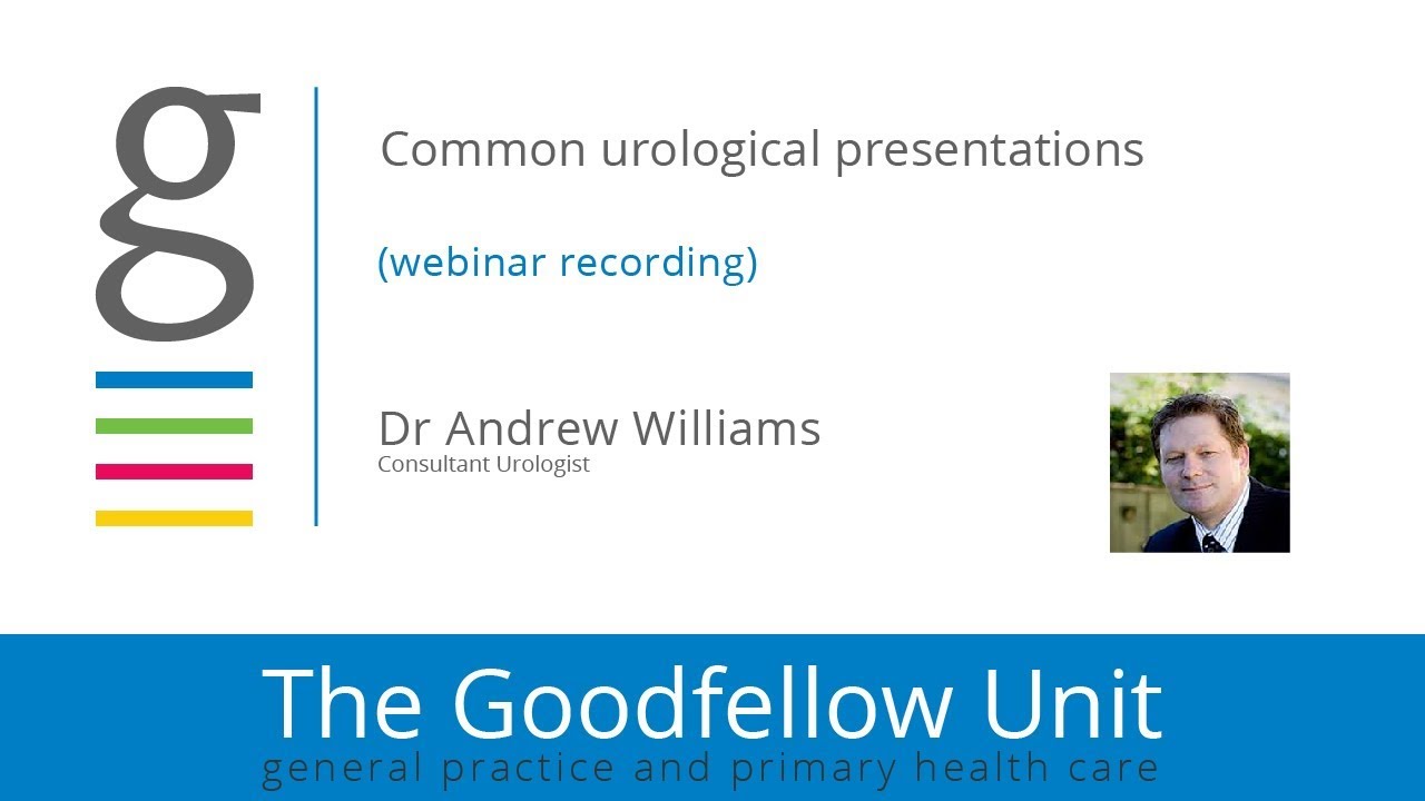 Goodfellow Unit Webinar: Common urological presentations - YouTube