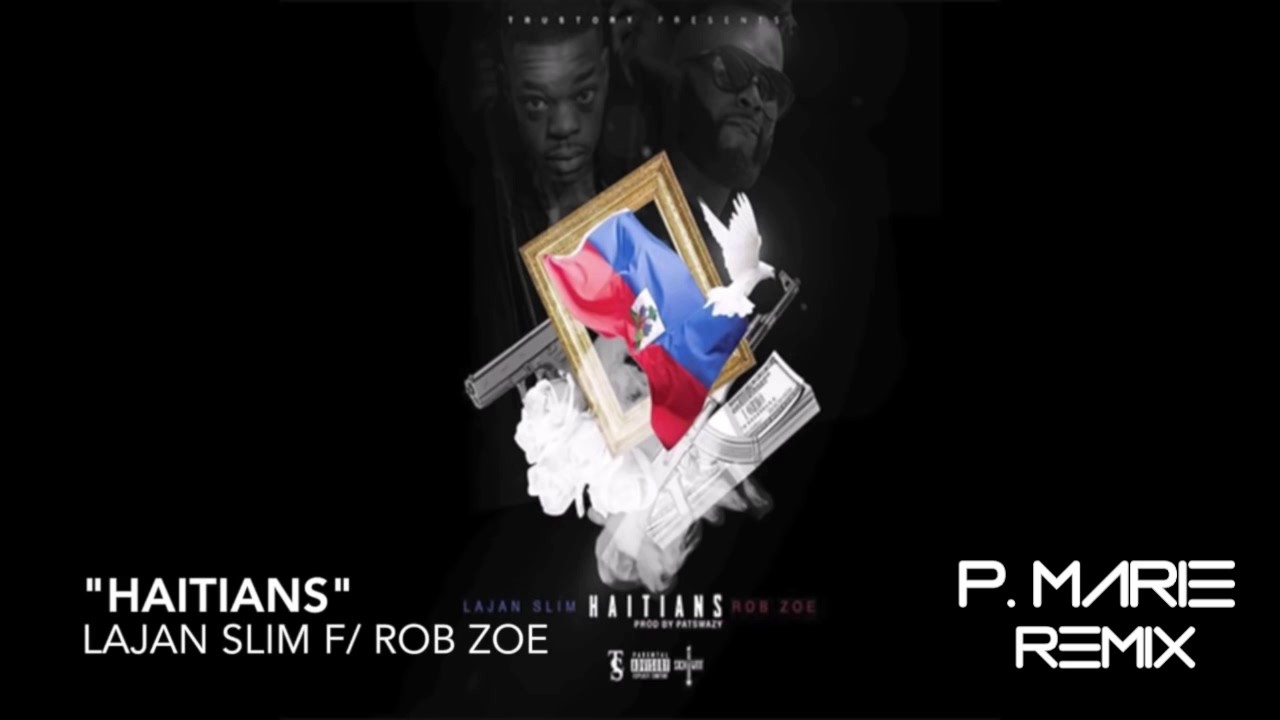 Lajan Slim ft. P. Marie and Rob Zoe - Haitians Remix - YouTube
