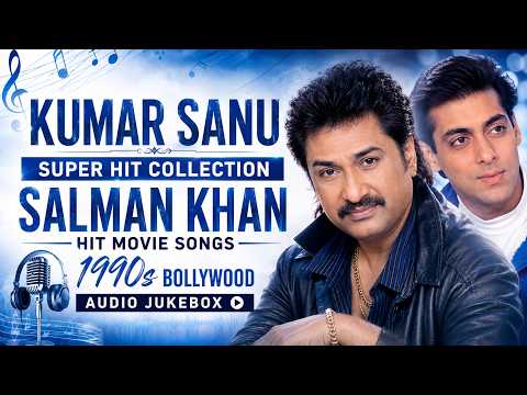 Kumar Shanu Super Hit Collection || Salman Khan Hit Movie Song || 1990s Movie Song Playlist